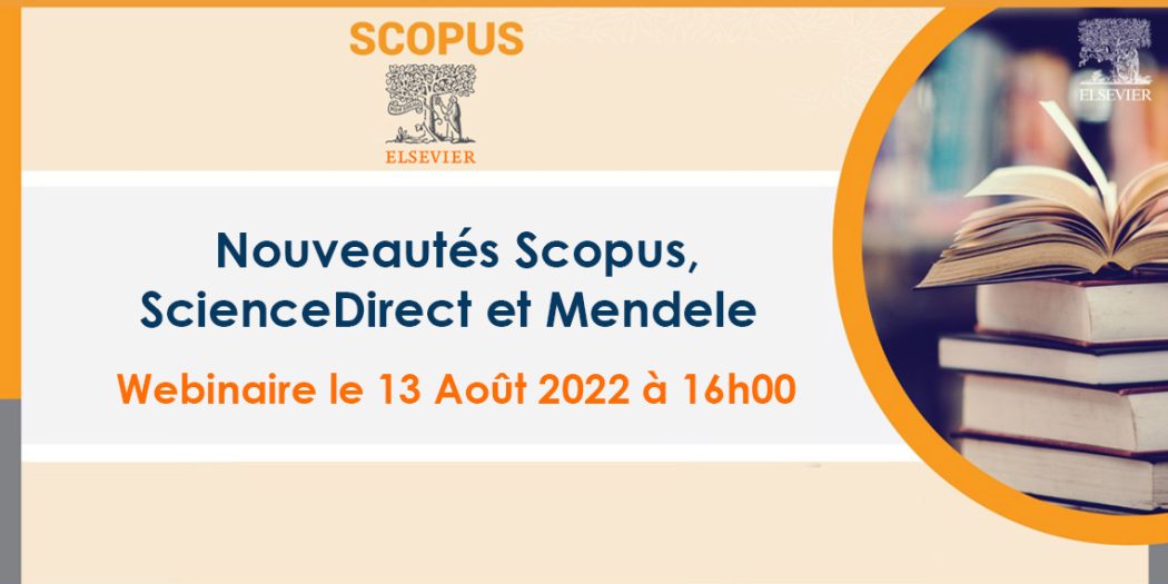 Webinar: "ScienceDirect and Scopus: Scopus, Sciencedirect and Mendeley News" - University Oran 1 ...